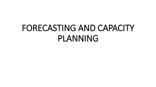 capacity planning and Forecasting.pptx | Business Accounting & Finance ...