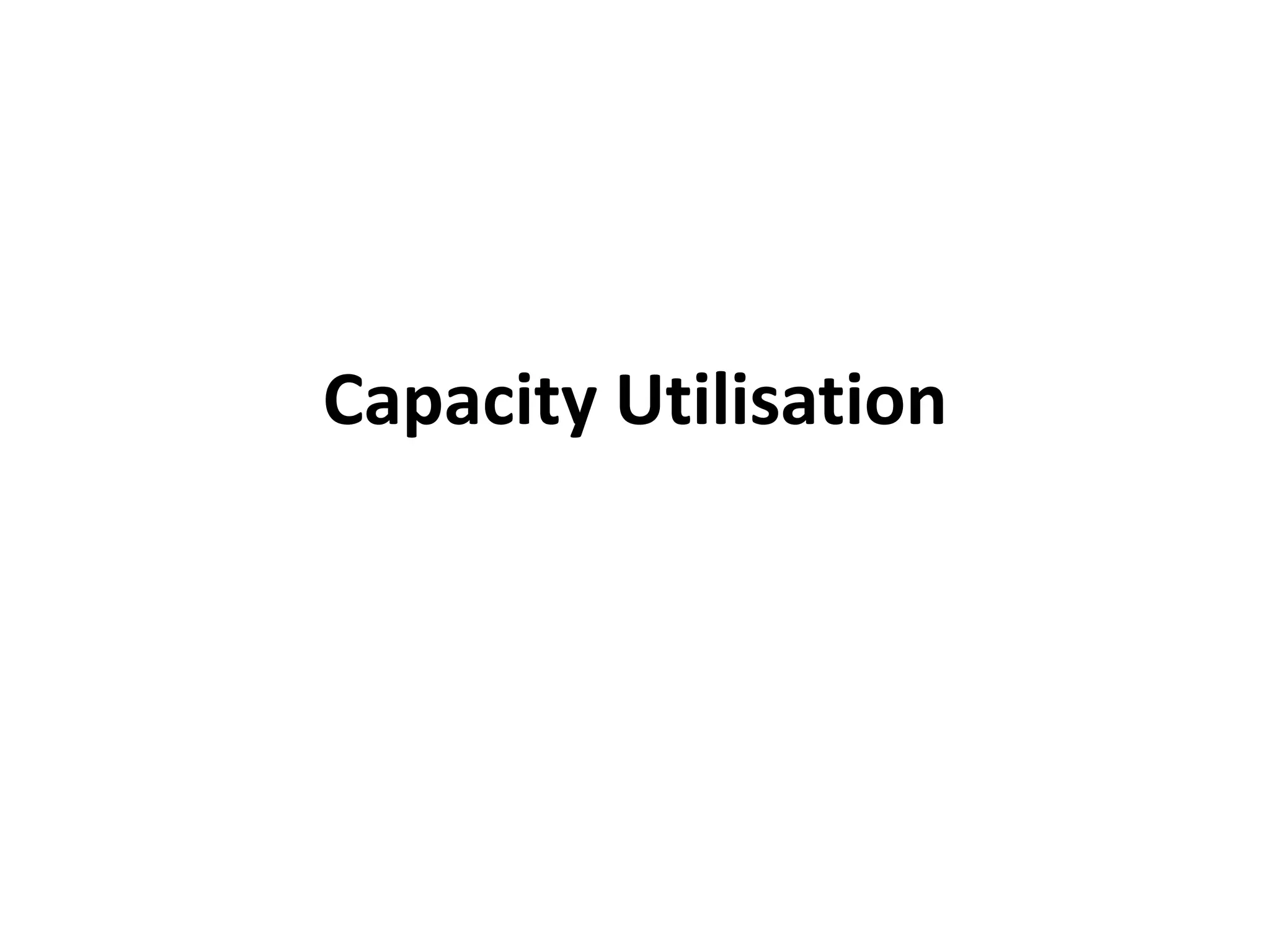 Capacity util | PPT