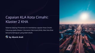 Capaian-KLA-Kota-Cimahi-Klaster-2-KHA.pptx