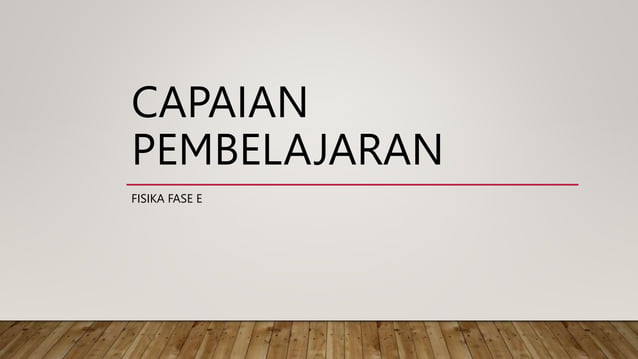 Capaian Pembelanaran Fisika Fase E atau Kelas X SMA.pptx