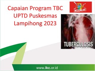 CAPAIANpuskesmas capaian program PROGRAM TB JAN-JUN 2023.ppt