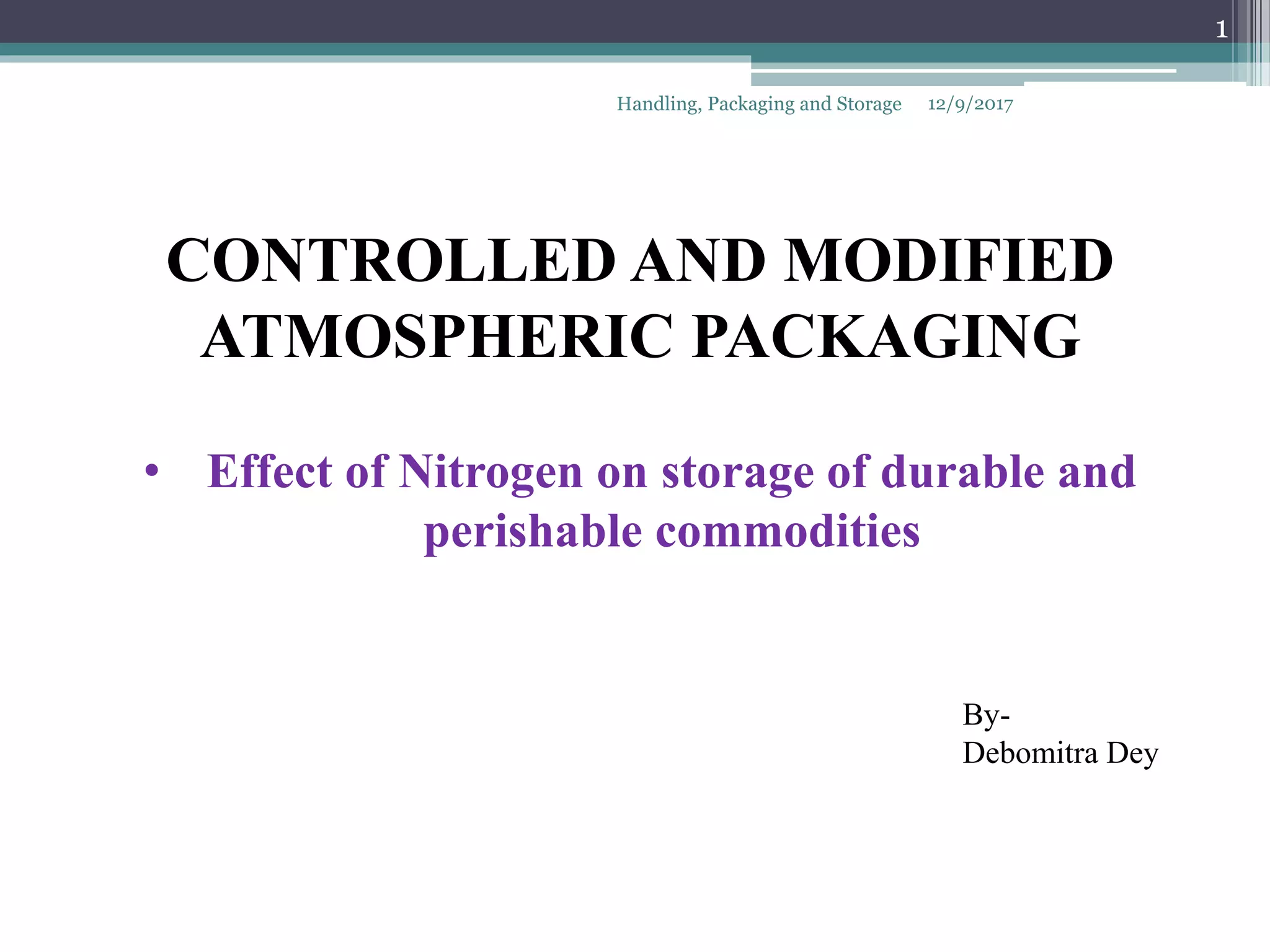 Controlled atmospheric and Modified atmospheric packaging using ...
