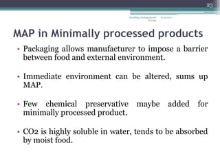 Controlled atmospheric and Modified atmospheric packaging using ...