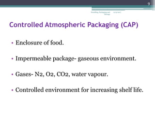 Controlled atmospheric and Modified atmospheric packaging using ...