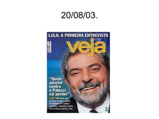 GOVERNO LULA E PT, FORAM 39 VZS CAPA DA REVISTA VEJA (ESCANDALOS) | PPS