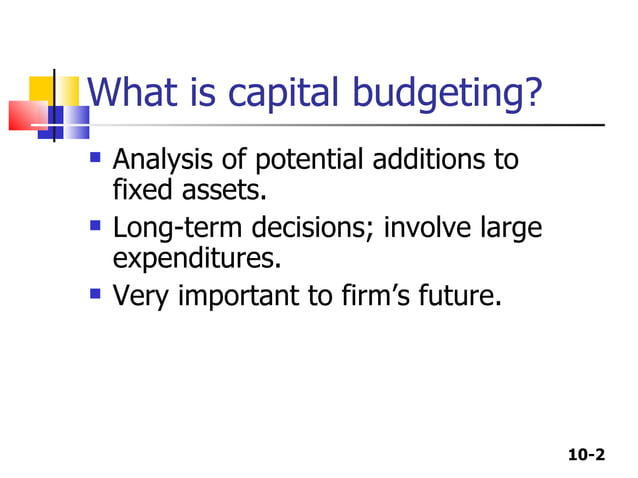 Cap budget [autosaved] | PPT | Stocks and Bonds | Personal Investing