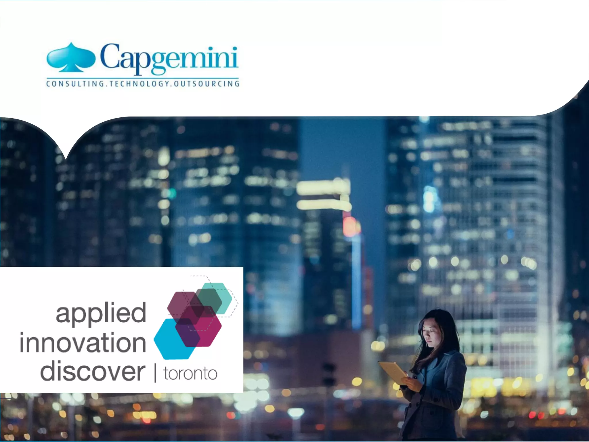Capgemini Applied Innovation Discover - Toronto | PPT | Free Download