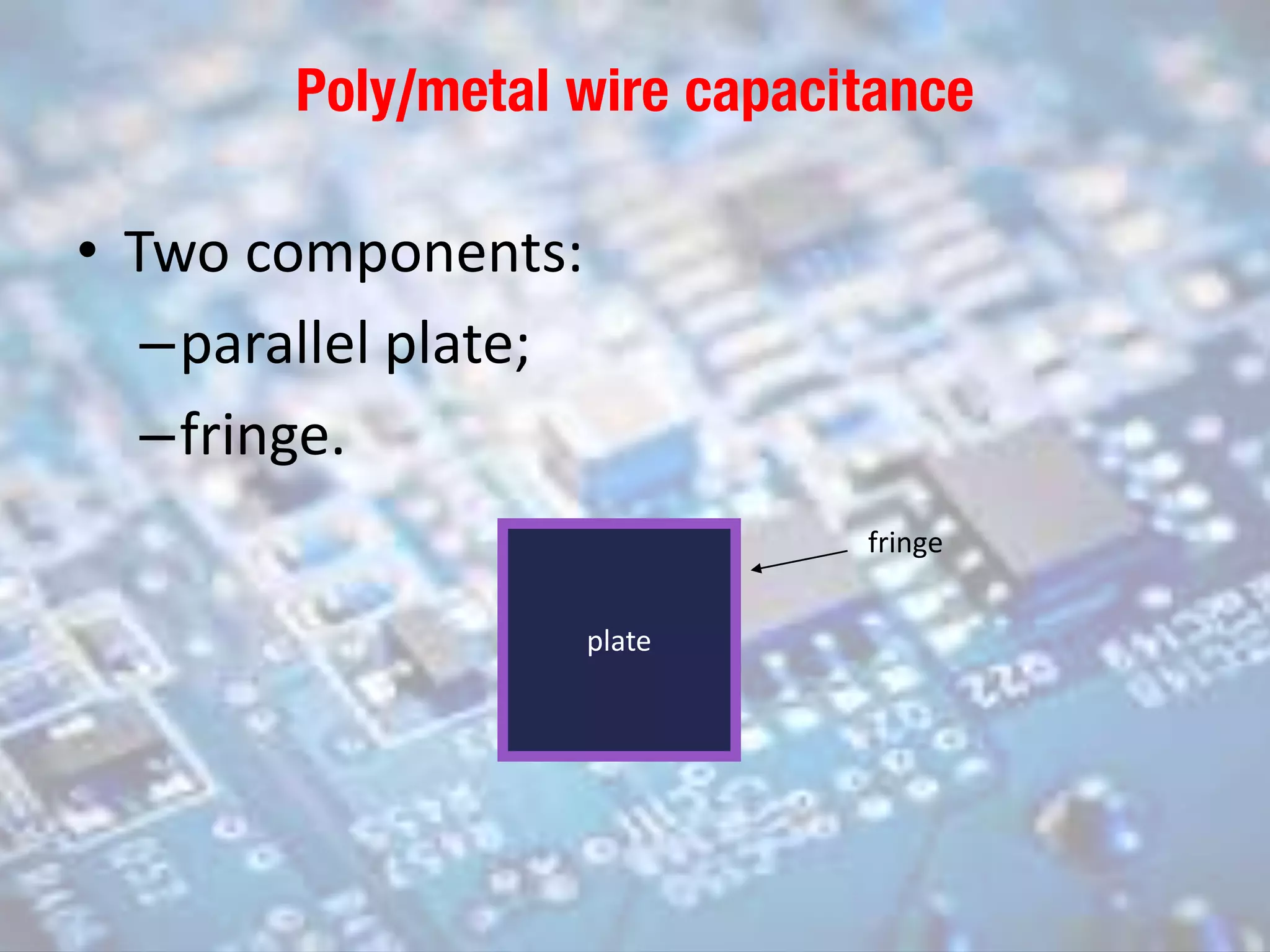 Capcitive parasitics in mos | PPTX