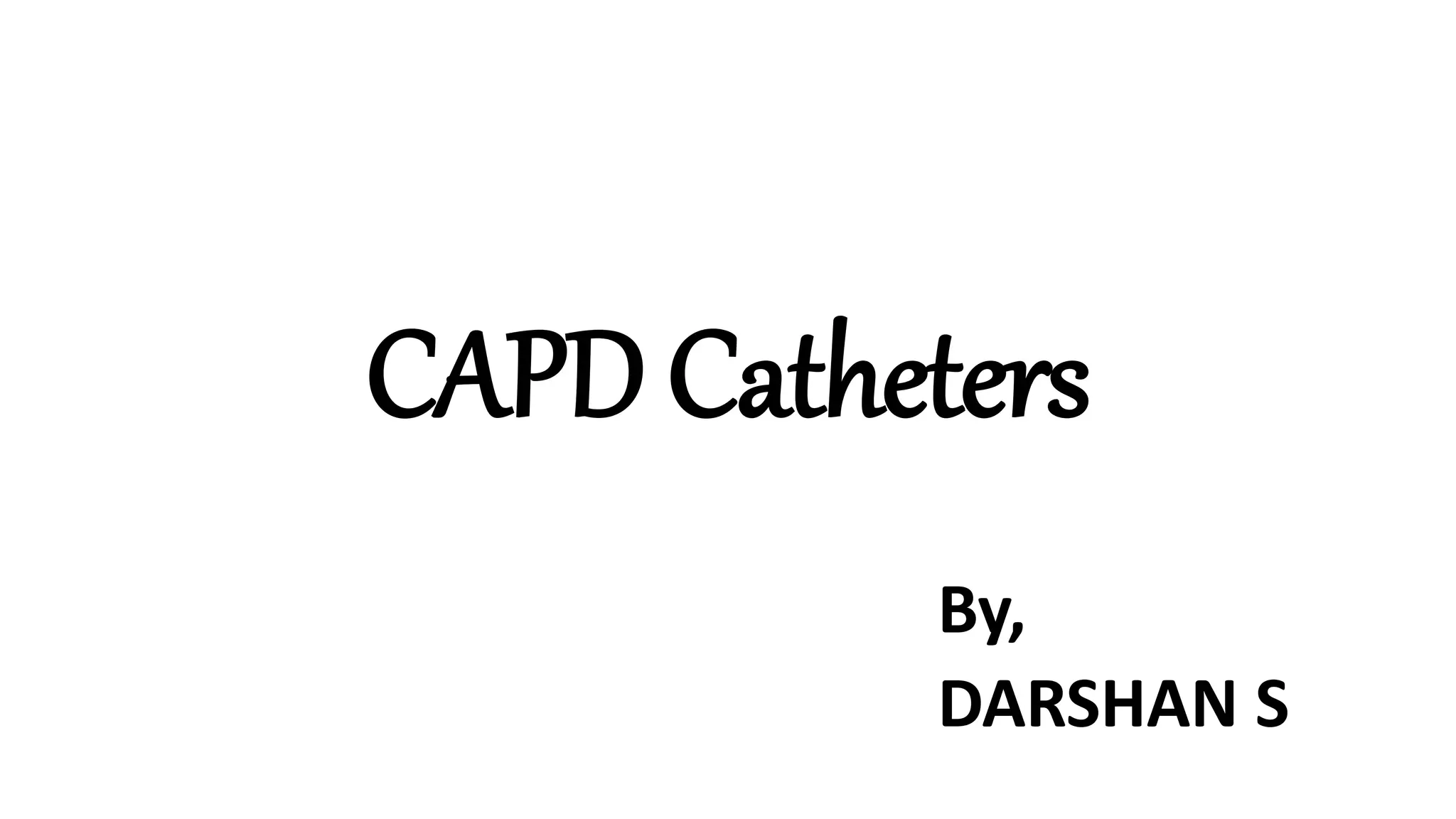 CAPD Catheters.pptx
