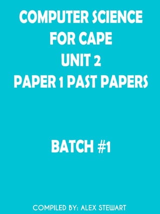 CAPE Computer Science Unit 2 Paper 1 - Batch#1 | PDF