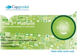 Capgemini Ron Tolido - the 3rd Platform and Insurance | PDF