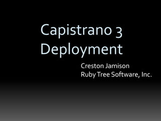 Capistrano 3 Deployment | PPTX