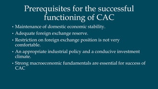 Capital account convertability | PPTX