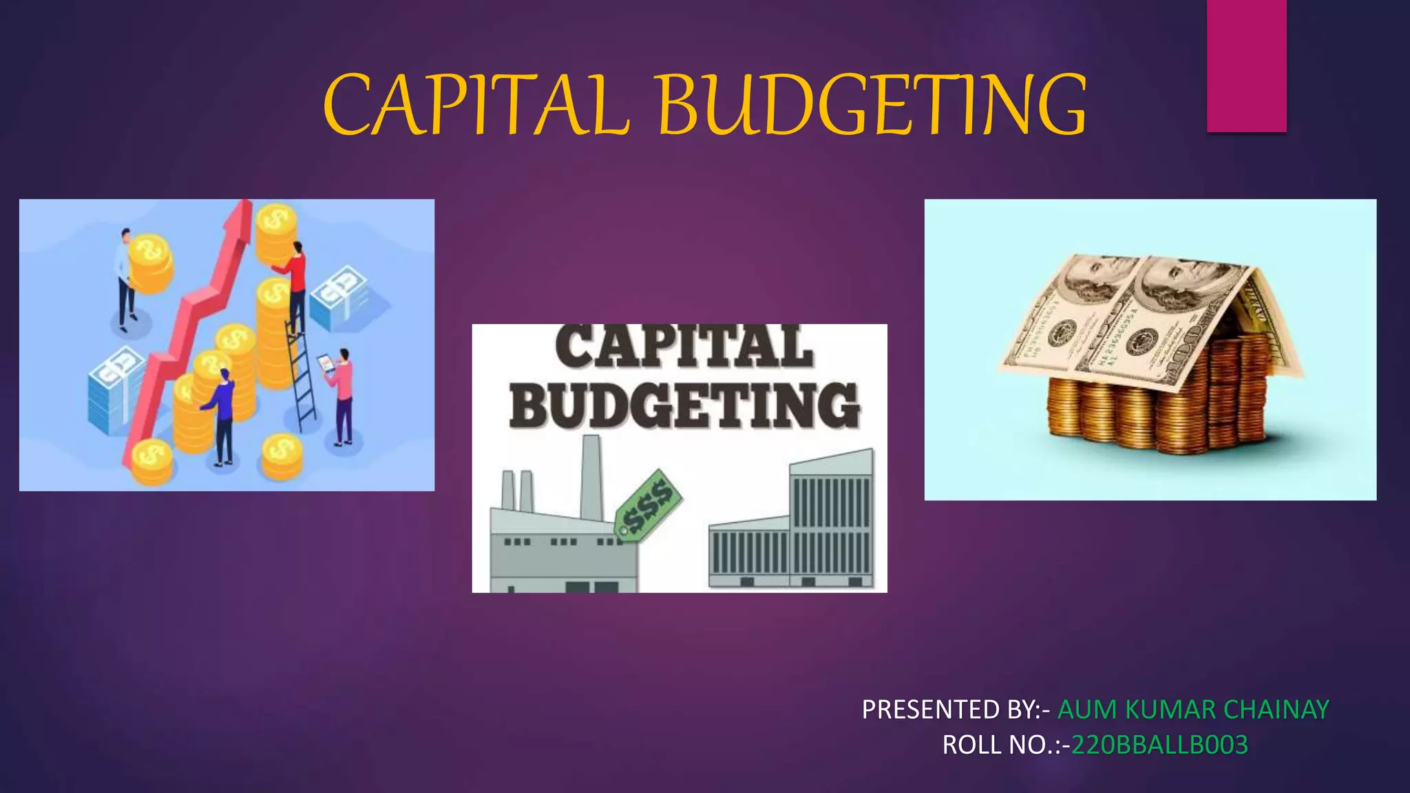 CAPITAL BUDGETING.pptx | Business Accounting & Finance | Business