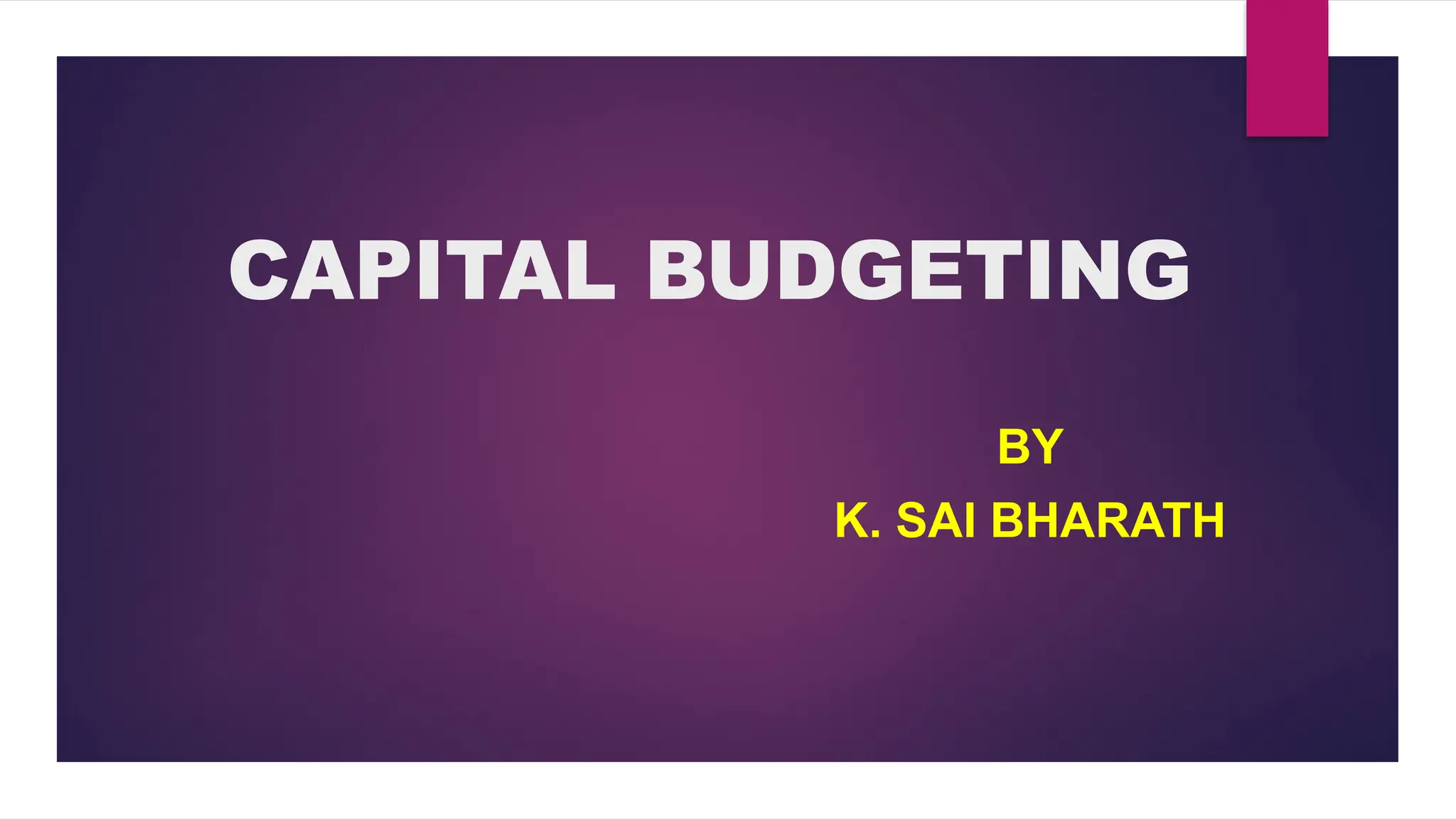 CAPITAL BUDGETING introduction and techniques | PPTX | Business Accounting & Finance | Business