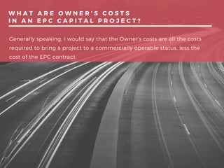Capital cost estimating – owner’s costs in an EPC project delivery ...