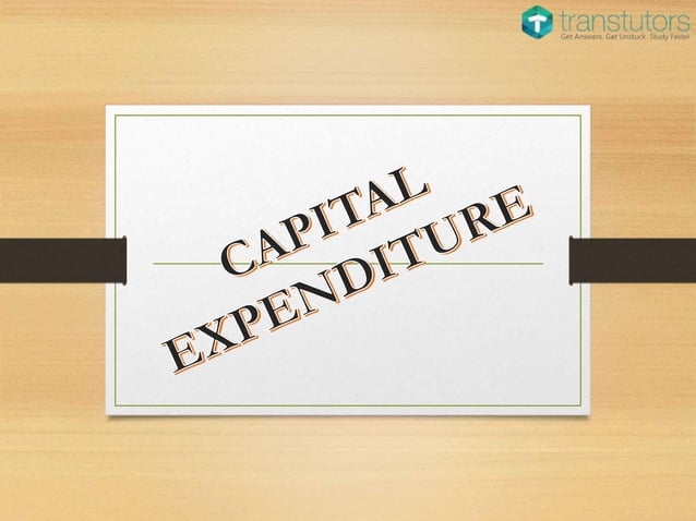 Capital Expenditure | Finance | PPTX