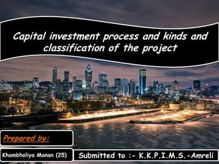 Capital investment process and kinds and classification of the project ...