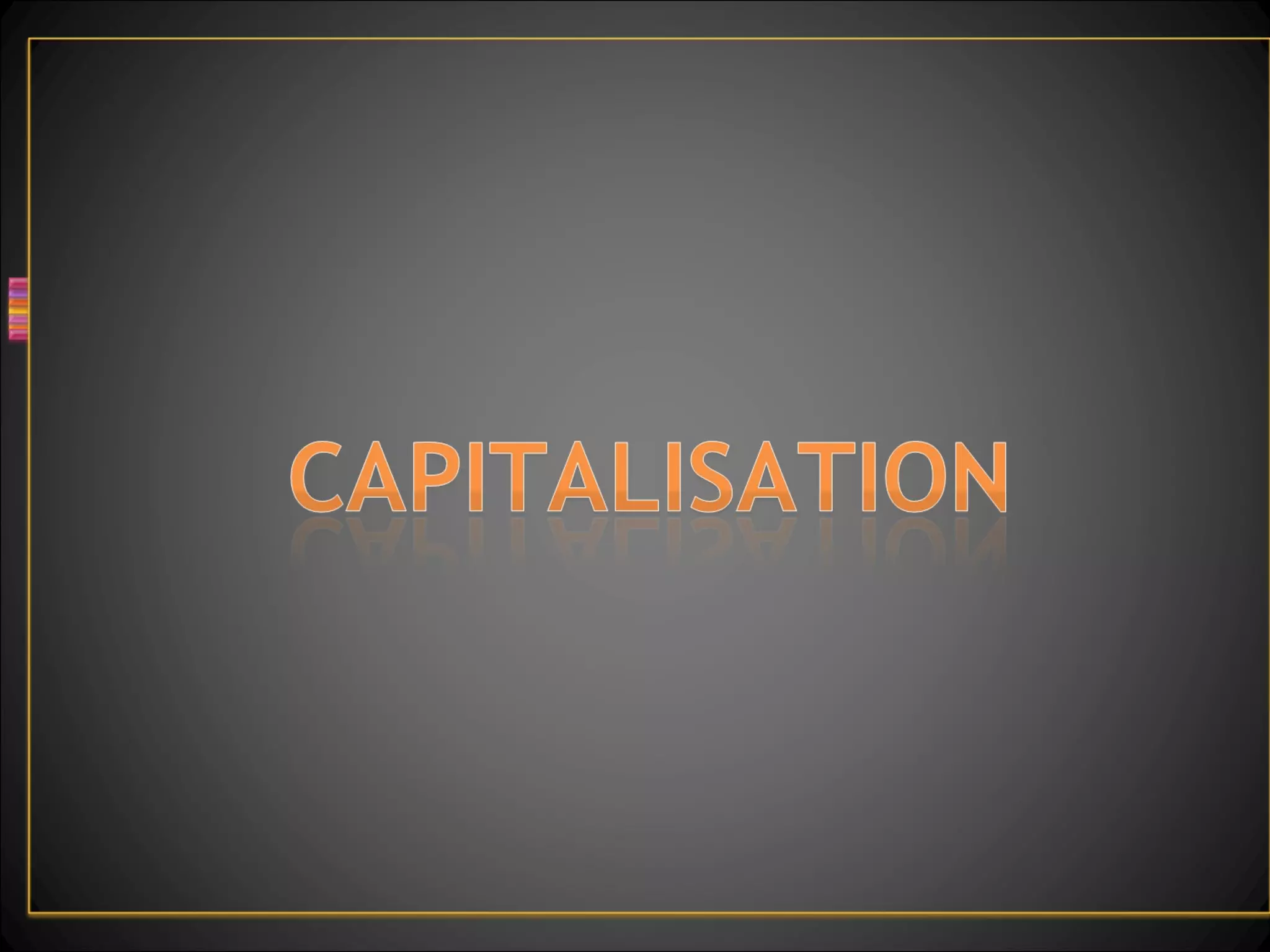 Capitalisation | PPT