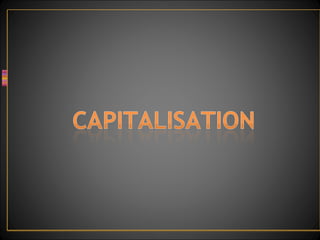 Capitalisation | PPT