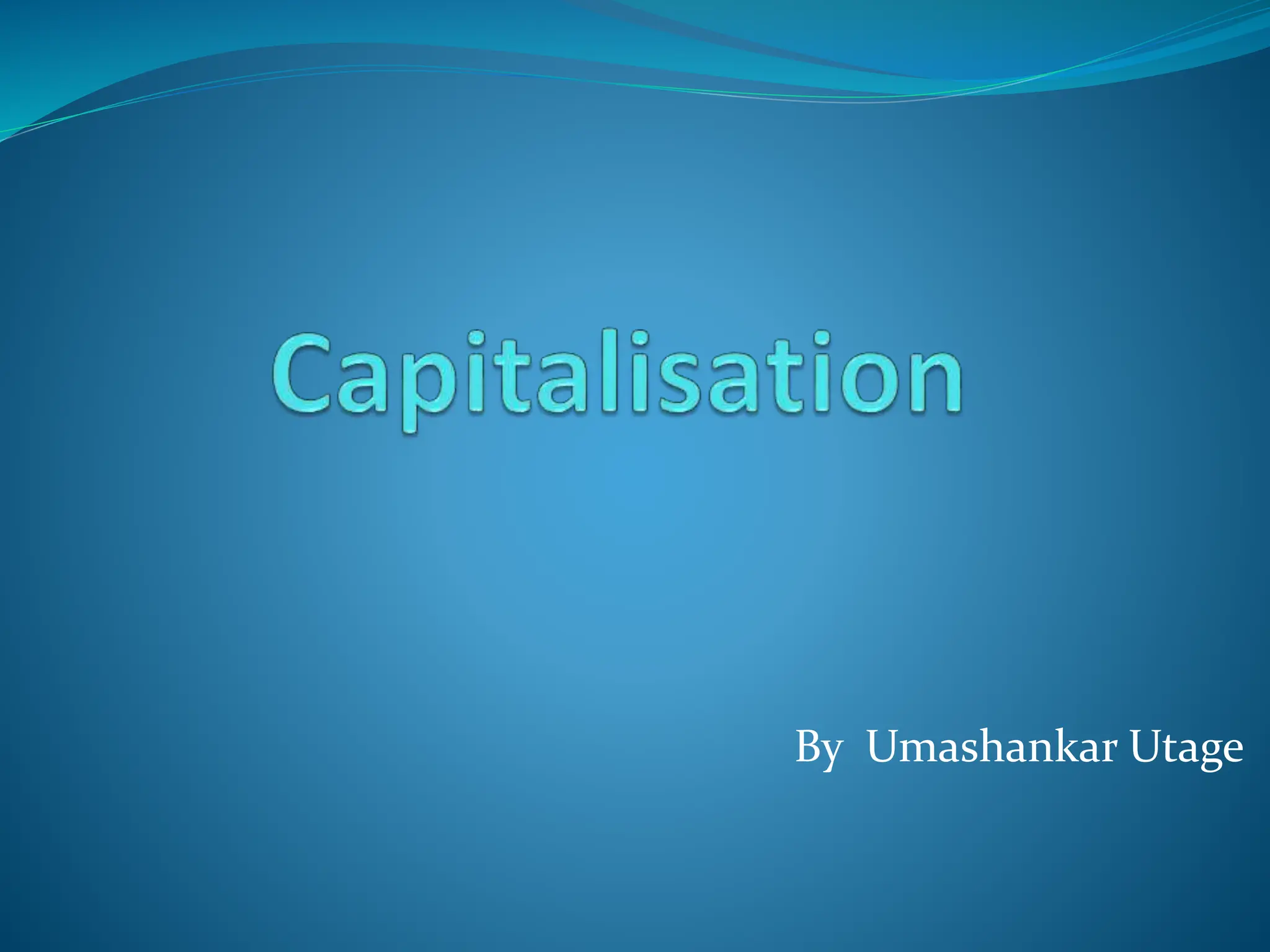 capitalisation beneficial for all the students | PPT