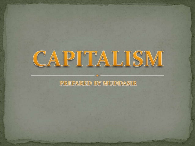 Capitalism | PPTX | Commodities | Economy