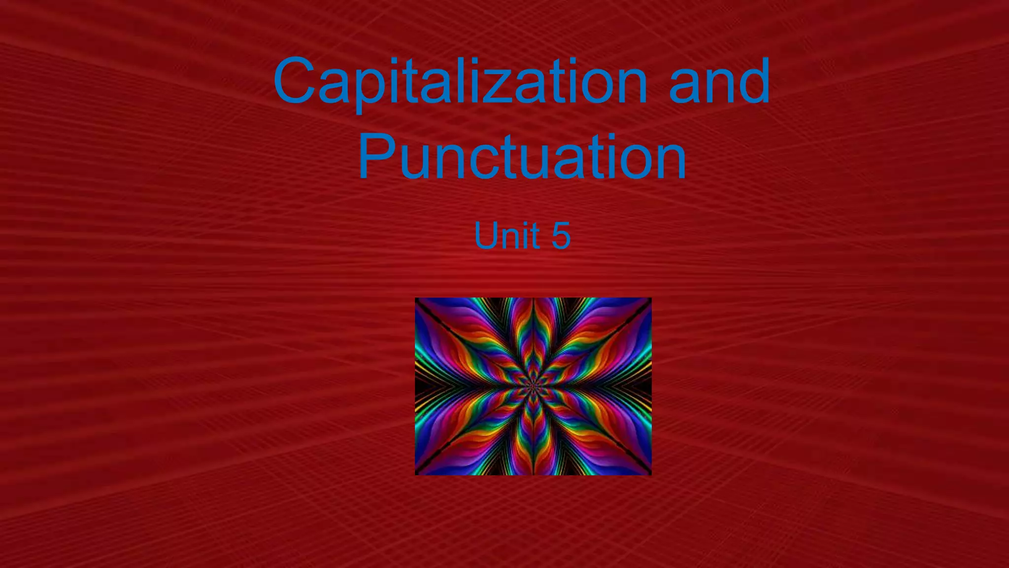 Capitalization and Punctuation Unit 5 | PPTX