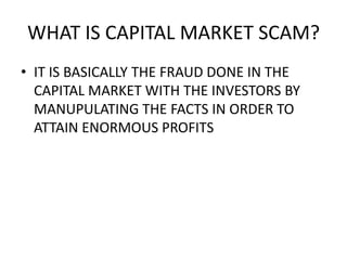 Capital market scams | PPTX