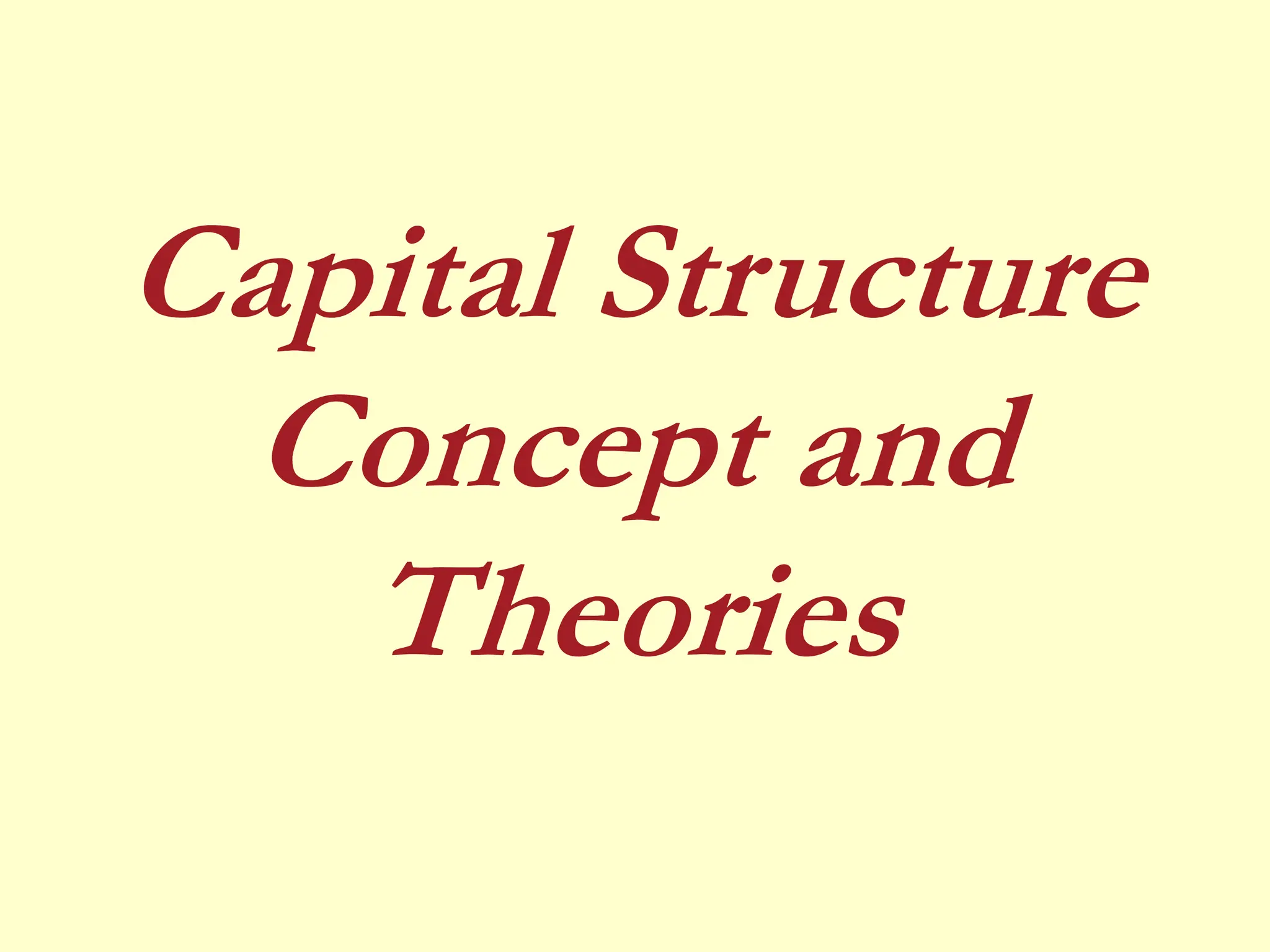Capital Structure - Concept and Theories.ppt