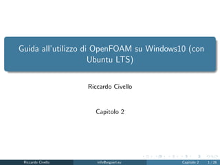 Guida all'utilizzo di OpenFOAM su Windows10 (con Ubuntu LTS) - Capitolo 2 | PDF