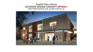 Capitol View Library Exterior Rendering Options | PPT