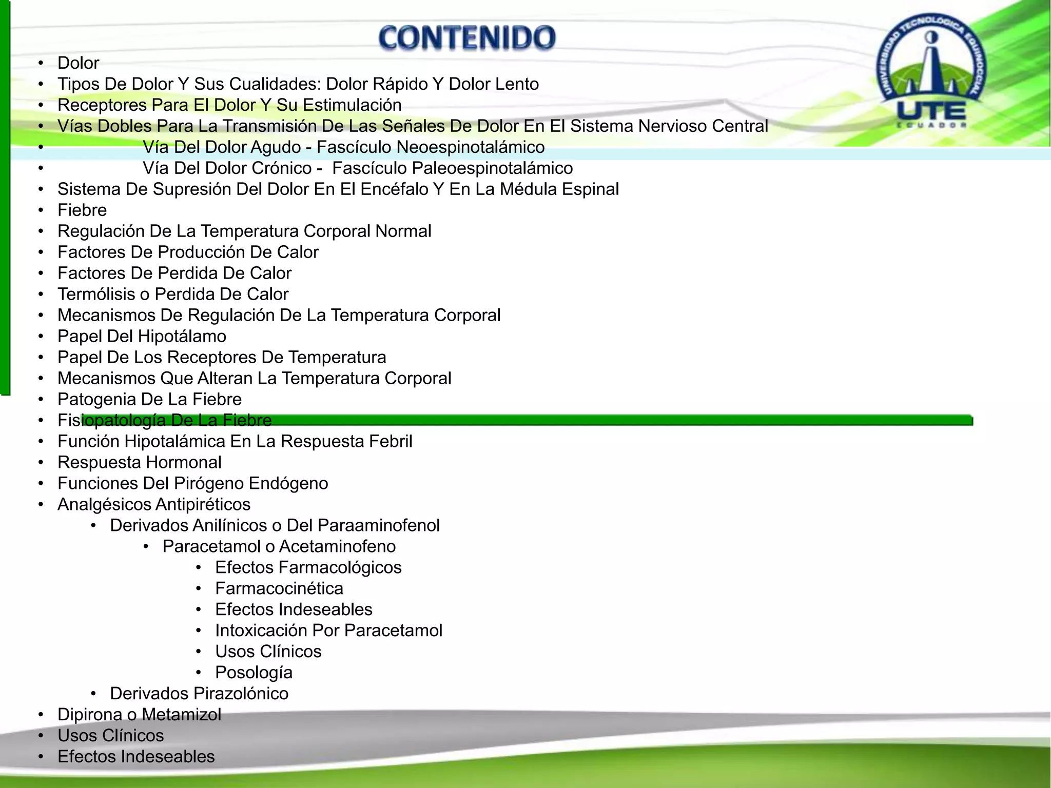 VIAS DEL DOLOR, MECANISMO DE LA FIEBRE Y FARMACOS NO OPIODES UTE | PPT