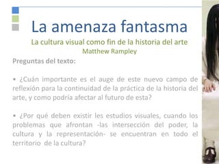 la amenaza fantasma, análisis del texto La cultura visual como fin de ...