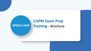 CAPM Certification Training in Saudi Arabia | SPOCLEARN | PPT