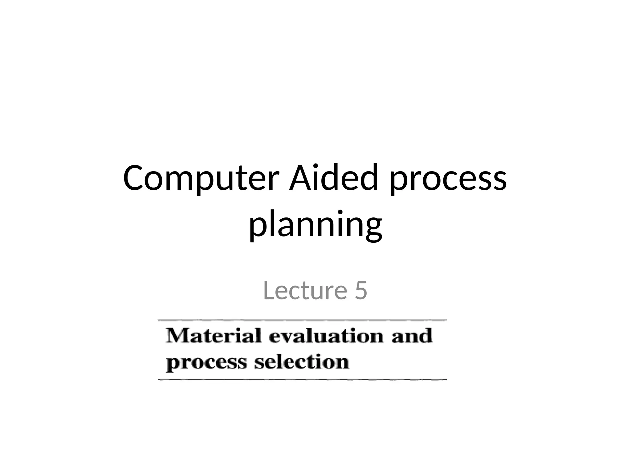 Computer Aided Process Planning Lecture 5 | PPTX