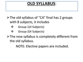 HOW "CA" FINAL NEW SYLLABUS IS DIFFER FROM OLD SYLLABUS | PPTX