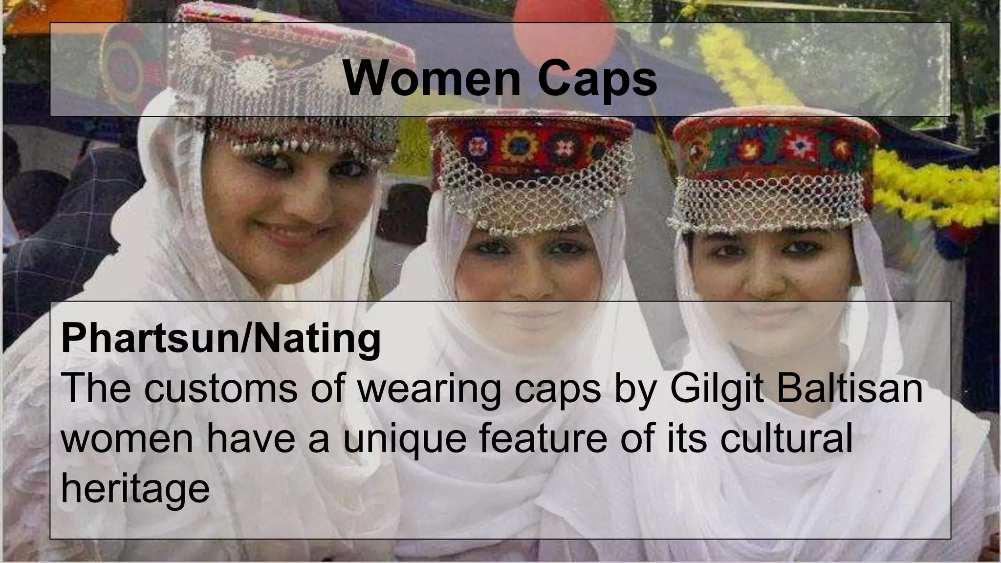 Traditional Dresses Of Gilgit Baltistan | PPTX