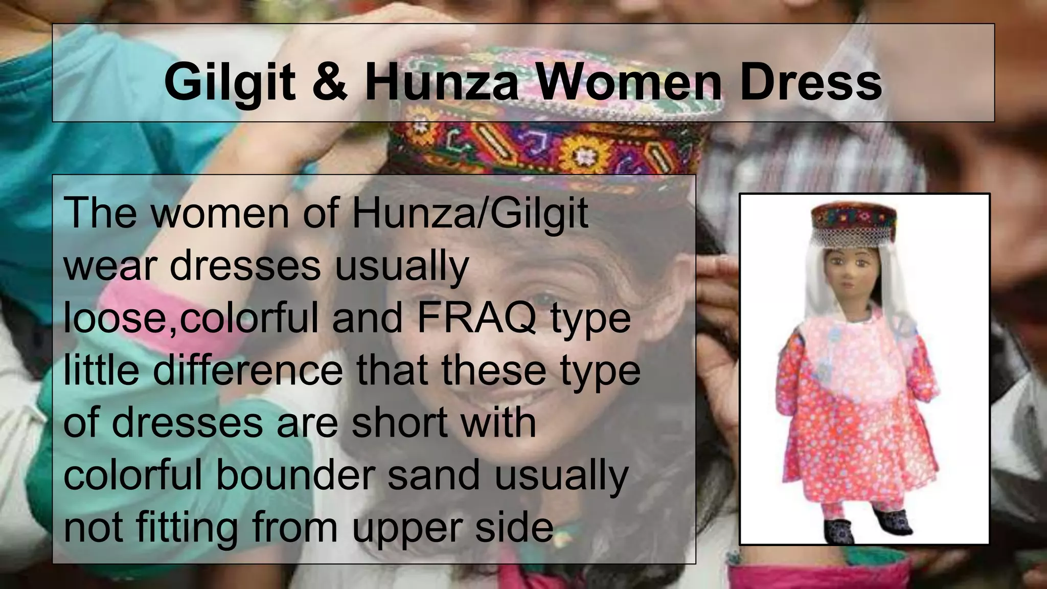 Traditional Dresses Of Gilgit Baltistan | PPTX