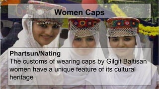 Traditional Dresses Of Gilgit Baltistan | PPTX | Women\'s Outerwear ...
