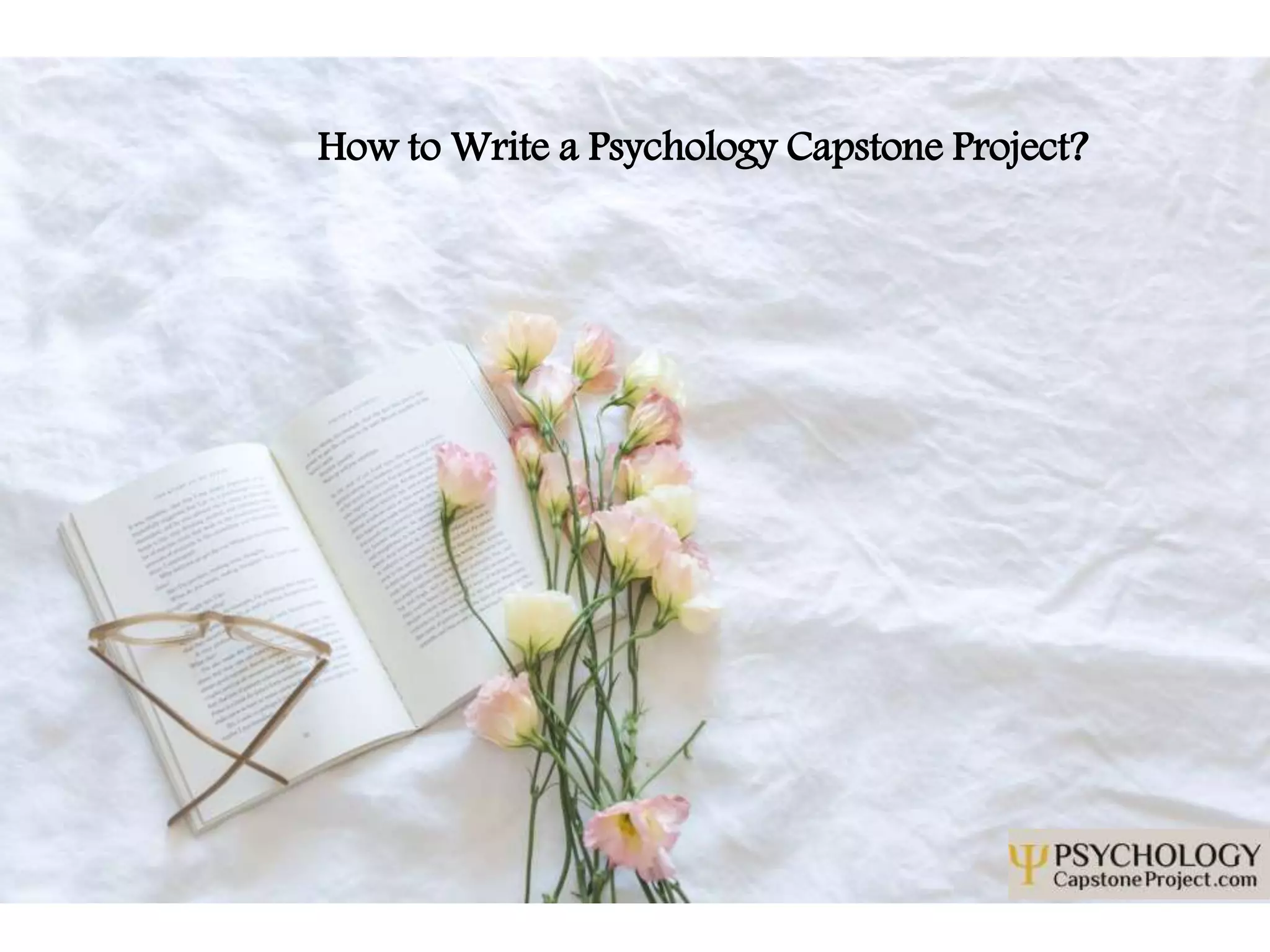 How to write a psychology capstone project? | PPT