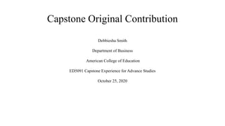 Capstone original contribution debbiesha smith | PPT