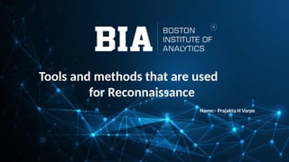 Tools and Methods for Reconnaissance in Cybersecurity | PPTX