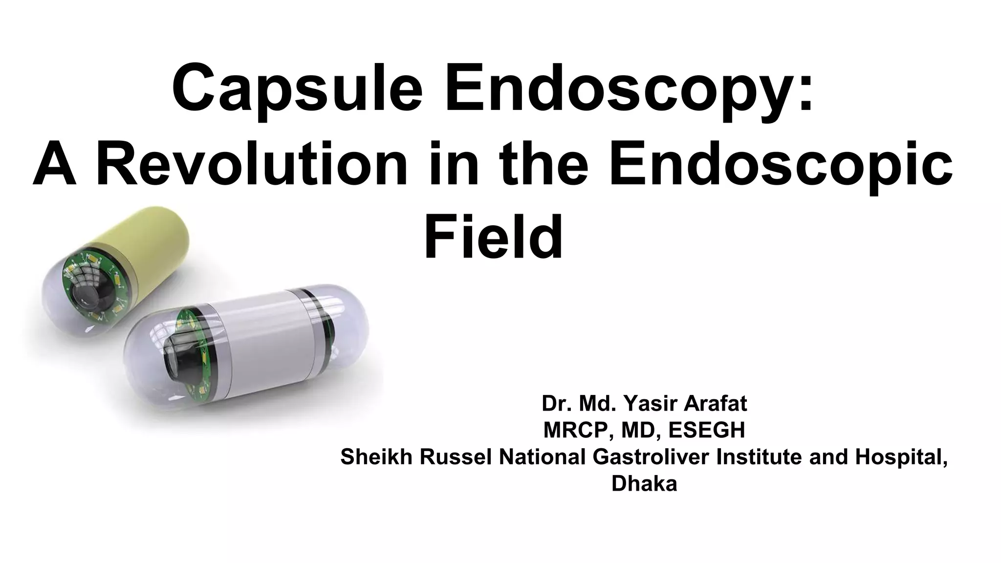 Capsule endoscopy_ A new dimension of endoscopy Final.pptx