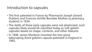 Capsules, Types, Gelatin , Preparation of capsules presentation.pptx
