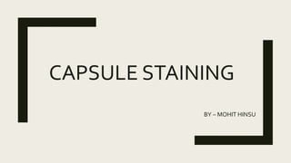 Capsule staining | PPTX
