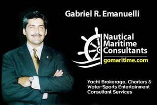Captain gabriel r. emanuelli nautical maritime corp. miami.fl