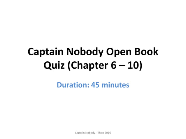 Captain nobody open book quiz (chapter 6 10) | PPT