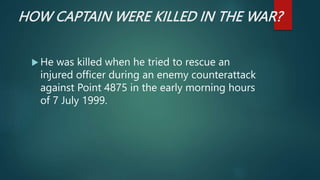 captain Vikram Batra (param vir chakra winner ).pptx | Death, Injury ...