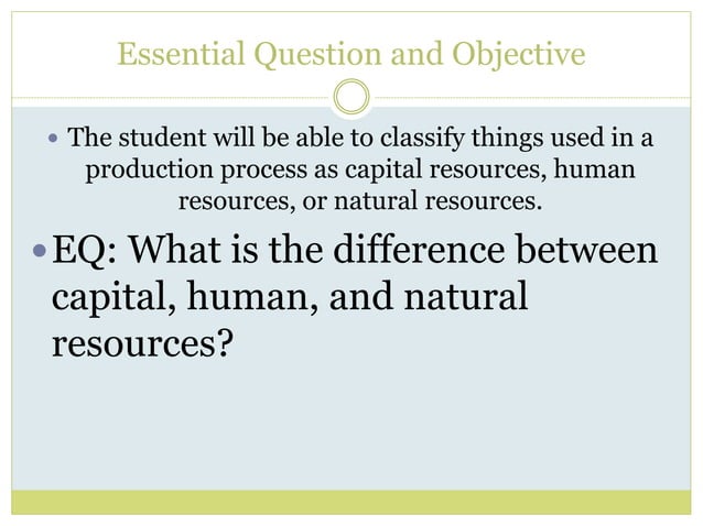 Captial, human, and natural resources | PPTX | Commodities | Economy