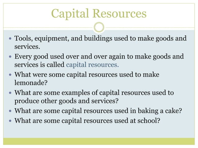 Captial, human, and natural resources | PPTX | Commodities | Economy